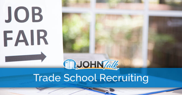 Recruiting at Trade Schools - JohnTalk